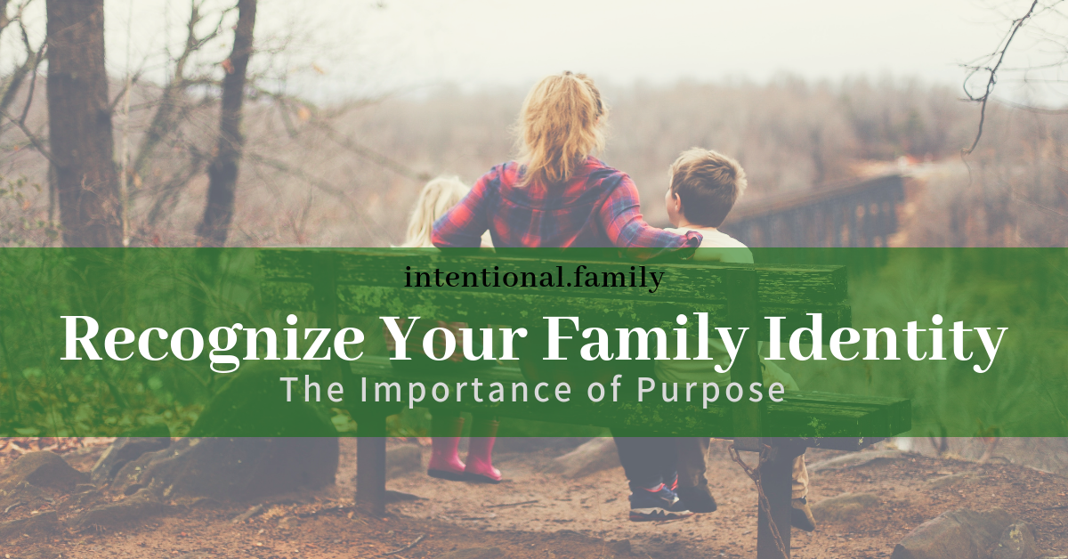 Step One: Recognize Your Family Identity – intentional.family